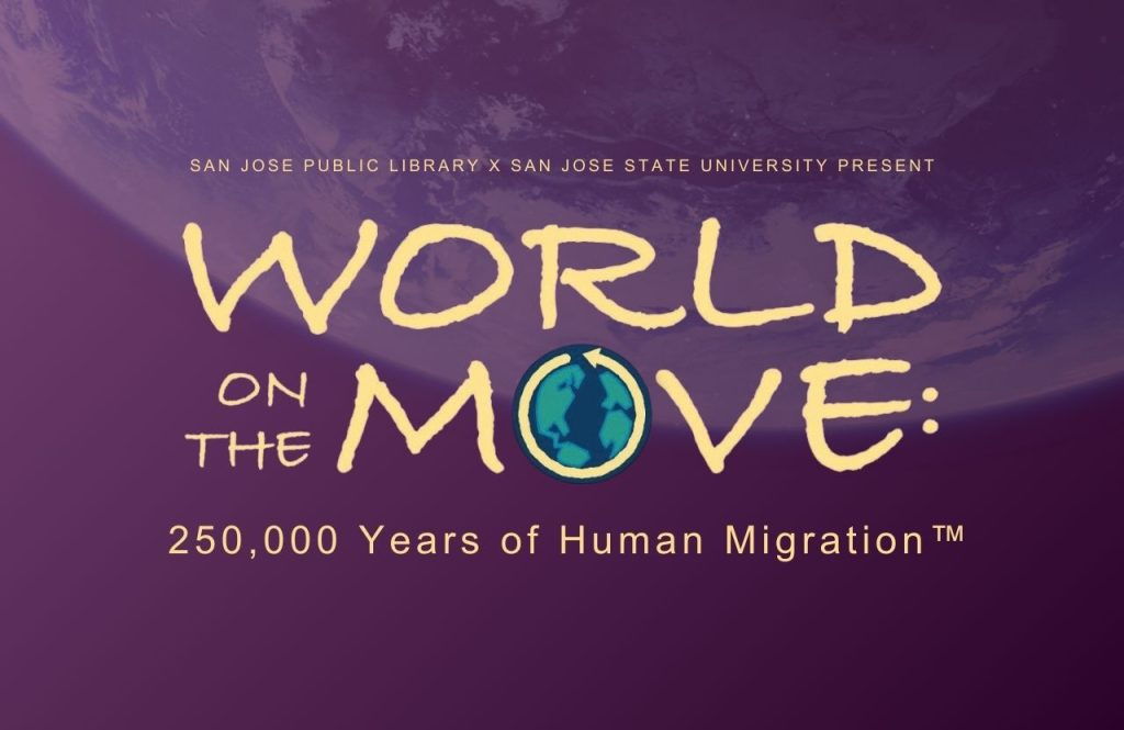 World on the Move: 250,000 years of Human Migration | San Jose Public ...