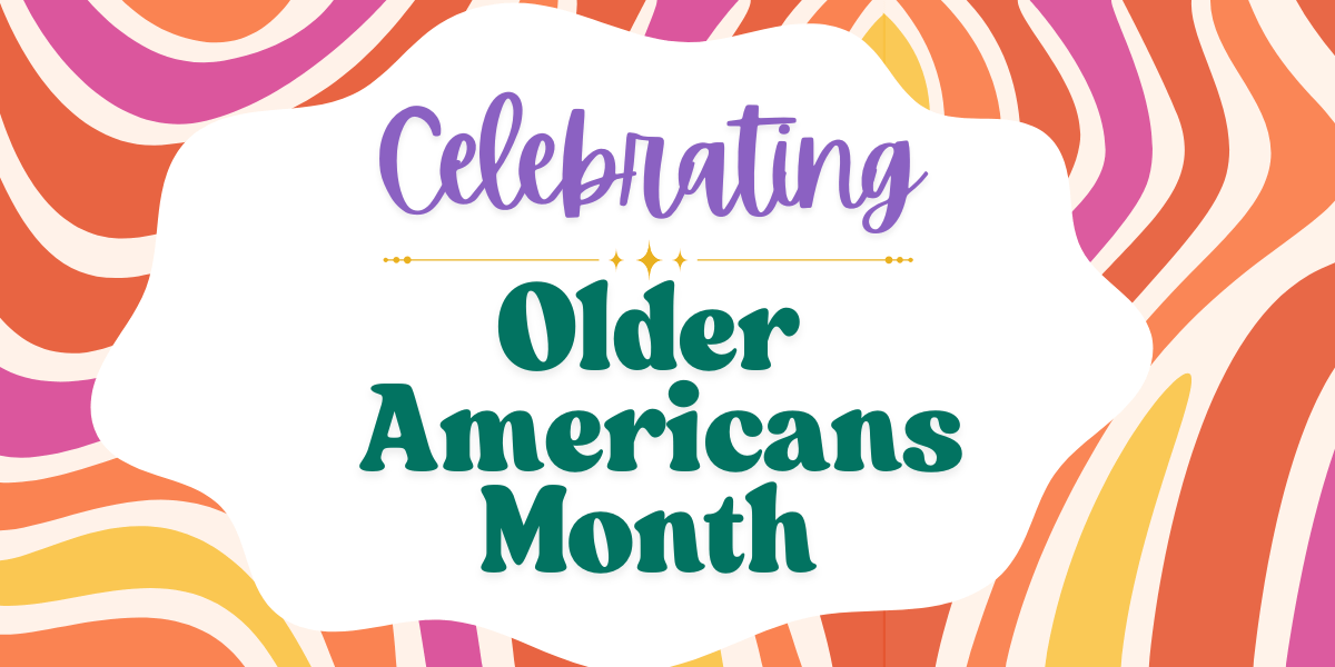 Decades of Dedication : Celebrating Older Americans Month | San Jose ...