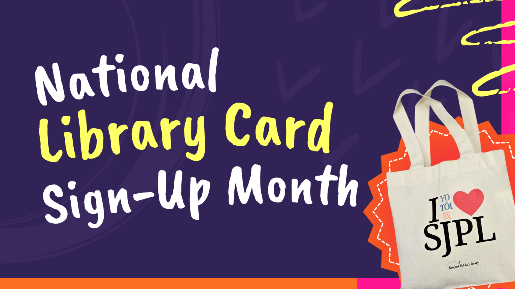 September is Library Card Sign-up Month | San Jose Public Library